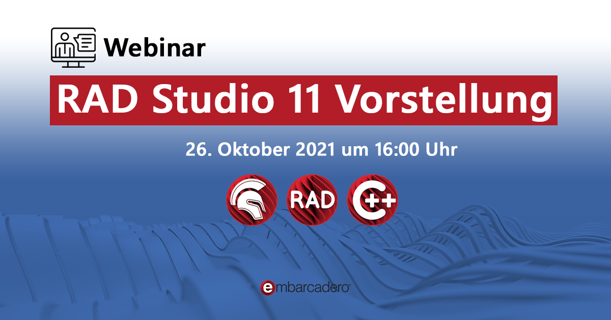 Embarcadero : RAD Studio 11 Vorstellung